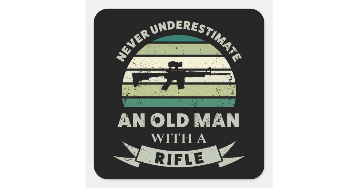 Old Man with a Rifle Funny Gun Dad Gift Square Sticker | Zazzle