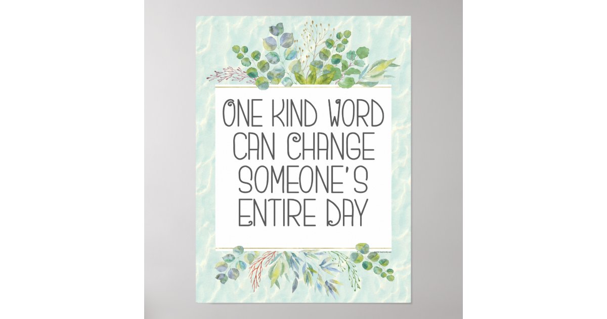 One Kind Word Can Change Someones Entire Day Green Poster | Zazzle