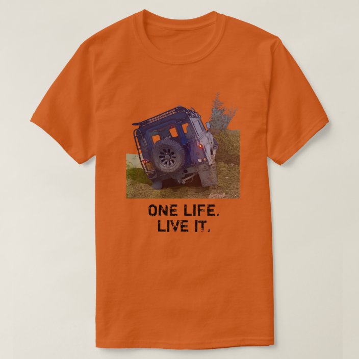 One Life. Live it. T-Shirt | Zazzle.co.uk