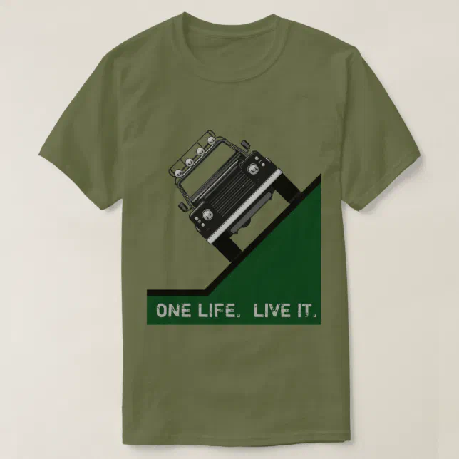 ONE LIFE. LIVE IT. T-Shirt | Zazzle