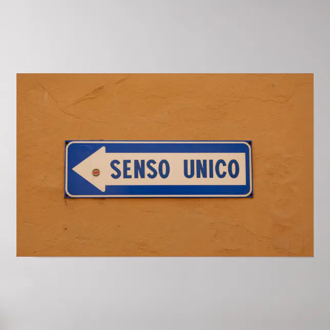 One Way in Italian Street Sign Senso Unico! | Zazzle