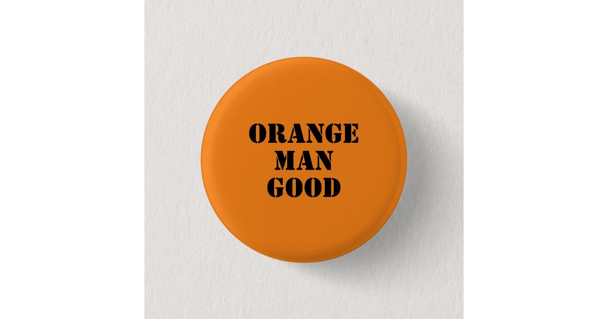 Orange Man Good 45th President Donald Trump 3 Cm Round Badge | Zazzle