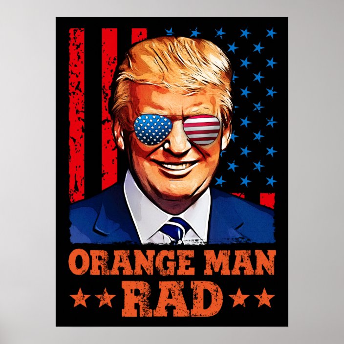 orange man rad pro trump poster | Zazzle.co.uk