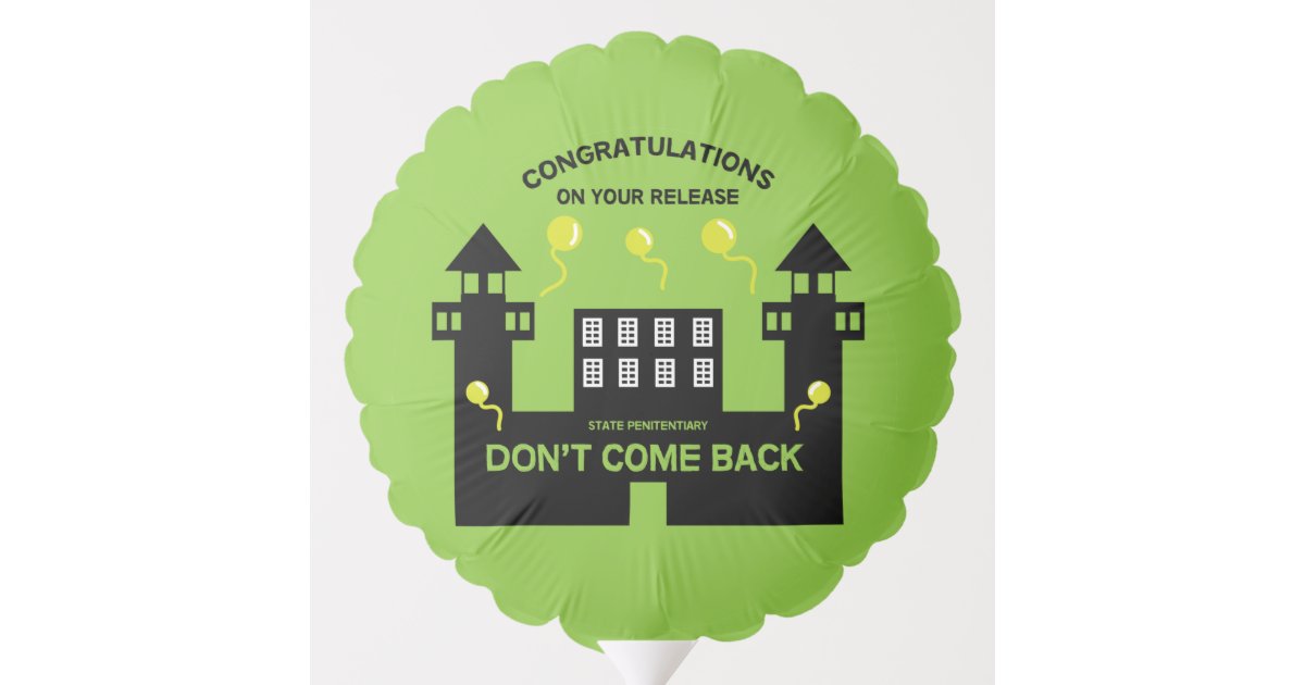 Out Of Jail Prison Release Gift Balloon | Zazzle
