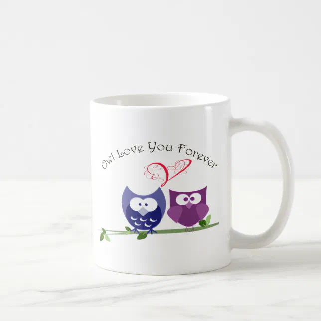 Owl Love You Forever Coffee Mug | Zazzle