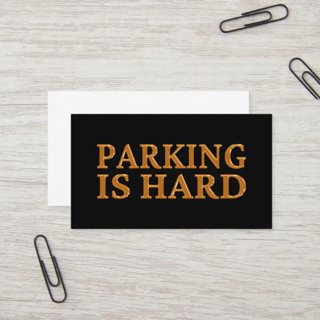 Parking Is Hard - Bad Parking Business Card | Zazzle