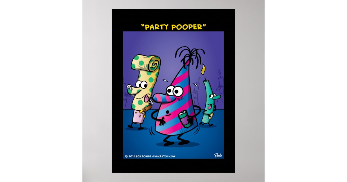 "Party Pooper" Poster | Zazzle