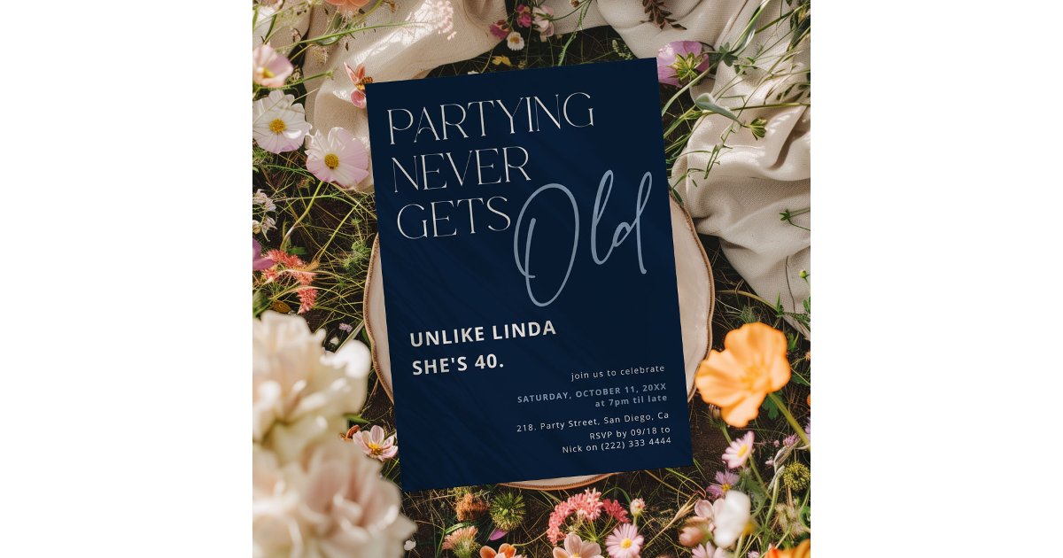 Partying Never Gets Old! Funny Adult Birthday Invitation | Zazzle