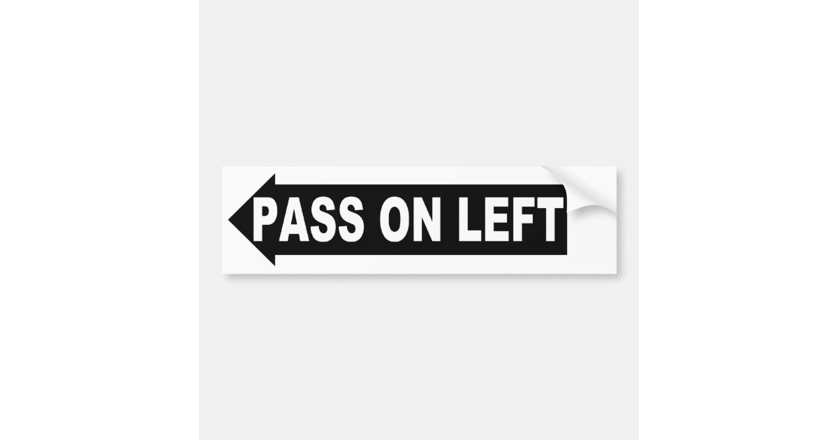 pass on left bumper sticker | Zazzle