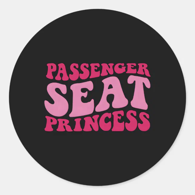 Passenger Seat Princess On Back Classic Round Sticker | Zazzle