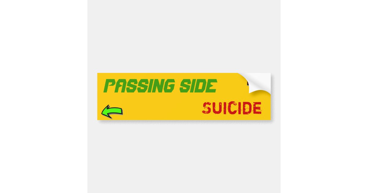 Passing Side - Suicide Bumper Sticker | Zazzle