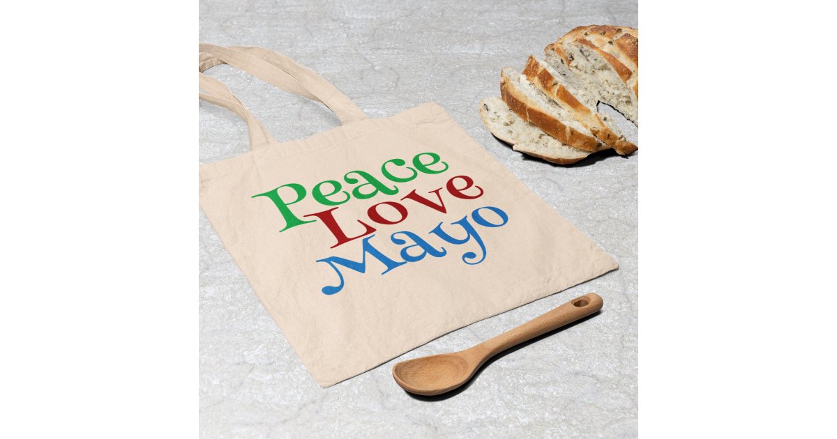 Peace Love Mayonnaise Funny Mayo Tote Bag | Zazzle