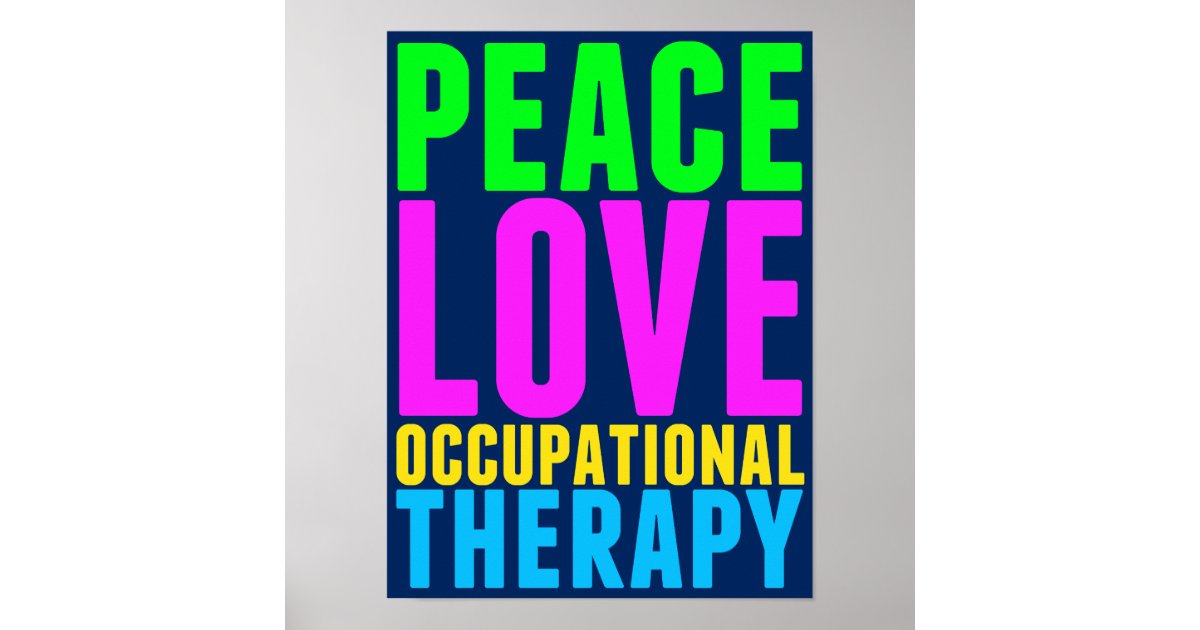 Peace Love Occupational Therapy Colorful OT Poster | Zazzle