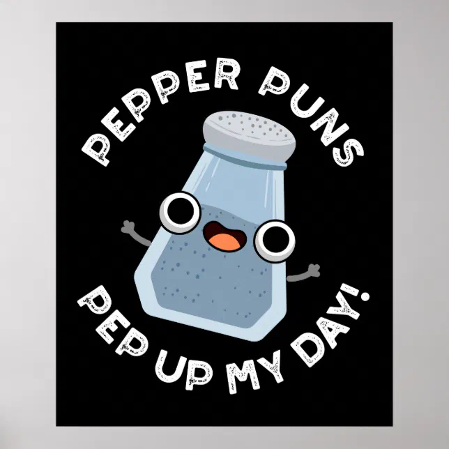 Pepper Puns Pep Up My Day Funny Food Pun Dark BG Poster | Zazzle