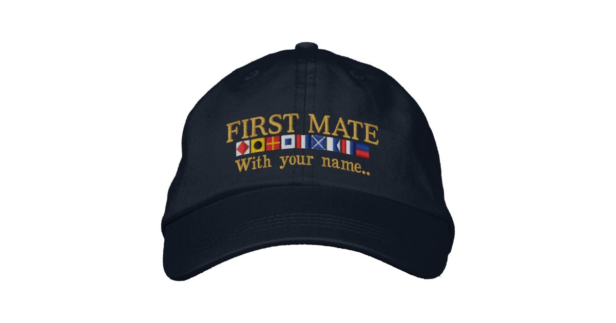 Personalised Custom Your First Mate Nautical Flags Embroidered Hat | Zazzle
