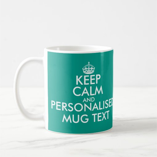Personalised Keep Calm and your text mugs | Zazzle
