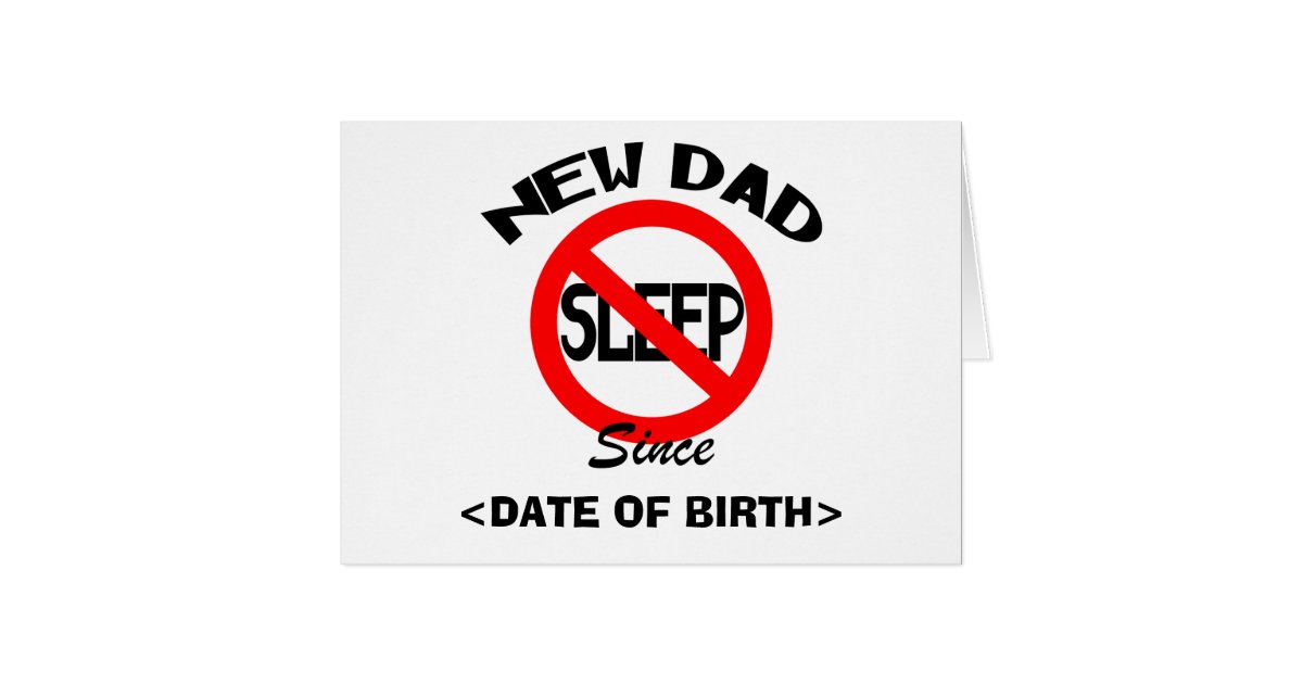 Personalised New Dad No Sleep Cards | Zazzle