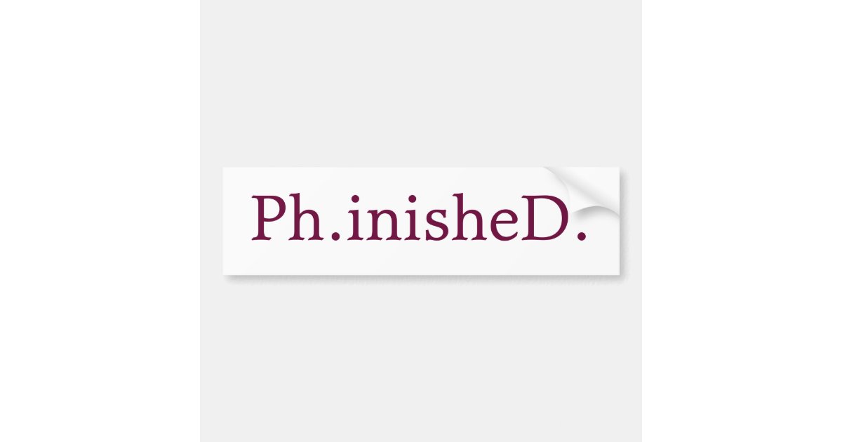 PhD Bumper Sticker | Zazzle