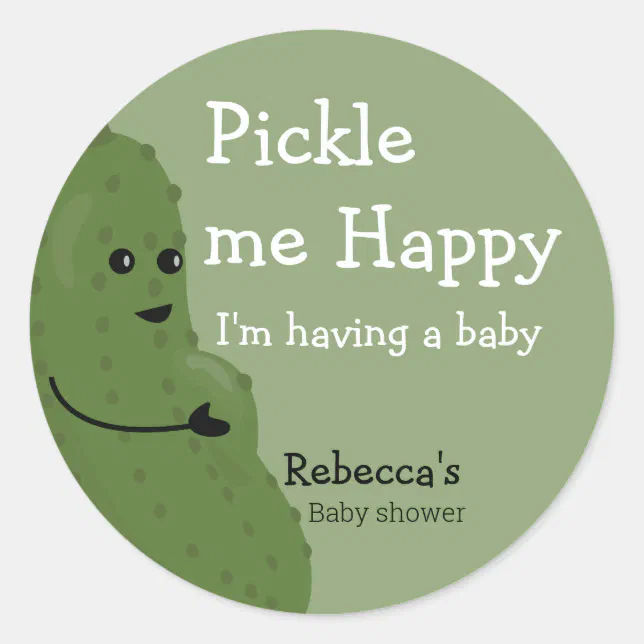 Pickle me Happy baby shower Classic Round Sticker | Zazzle
