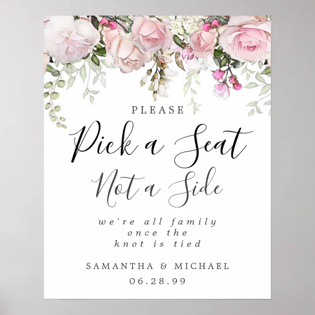 Pink Floral Pick A Seat Not A Side Wedding Sign | Zazzle