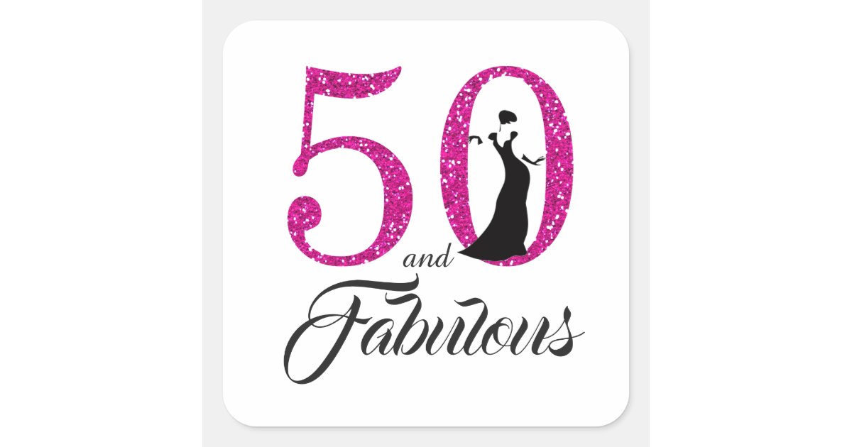 Pink Glitter 50 and Fabulous 50th Birthday Square Sticker | Zazzle