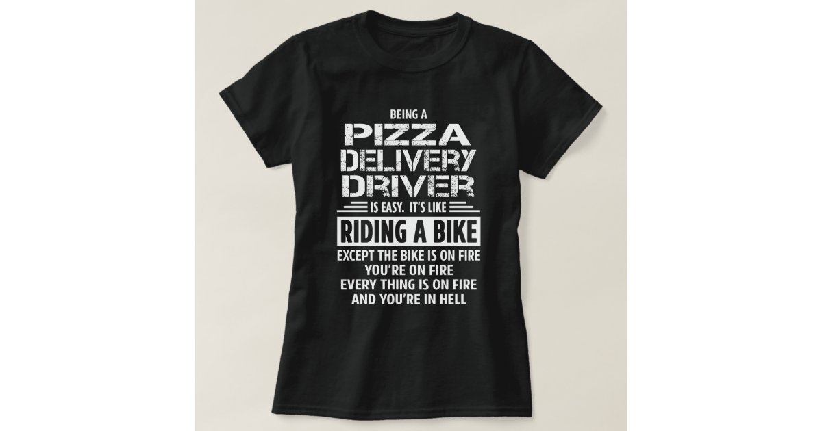 Pizza Delivery Driver T-Shirt | Zazzle