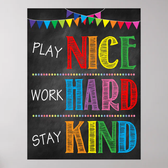 Play Nice Work Hard Stay Kind Classroom Poster | Zazzle