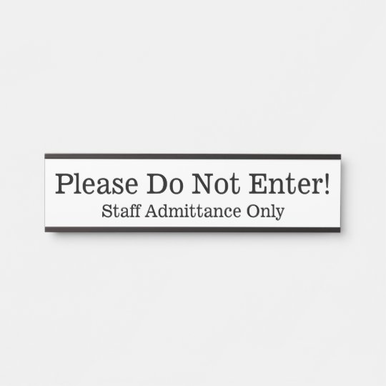 "Please Do Not Enter!" Door Sign | Zazzle.co.uk
