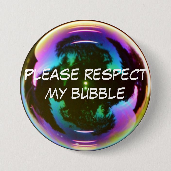 'Please respect my bubble' button | Zazzle.co.uk