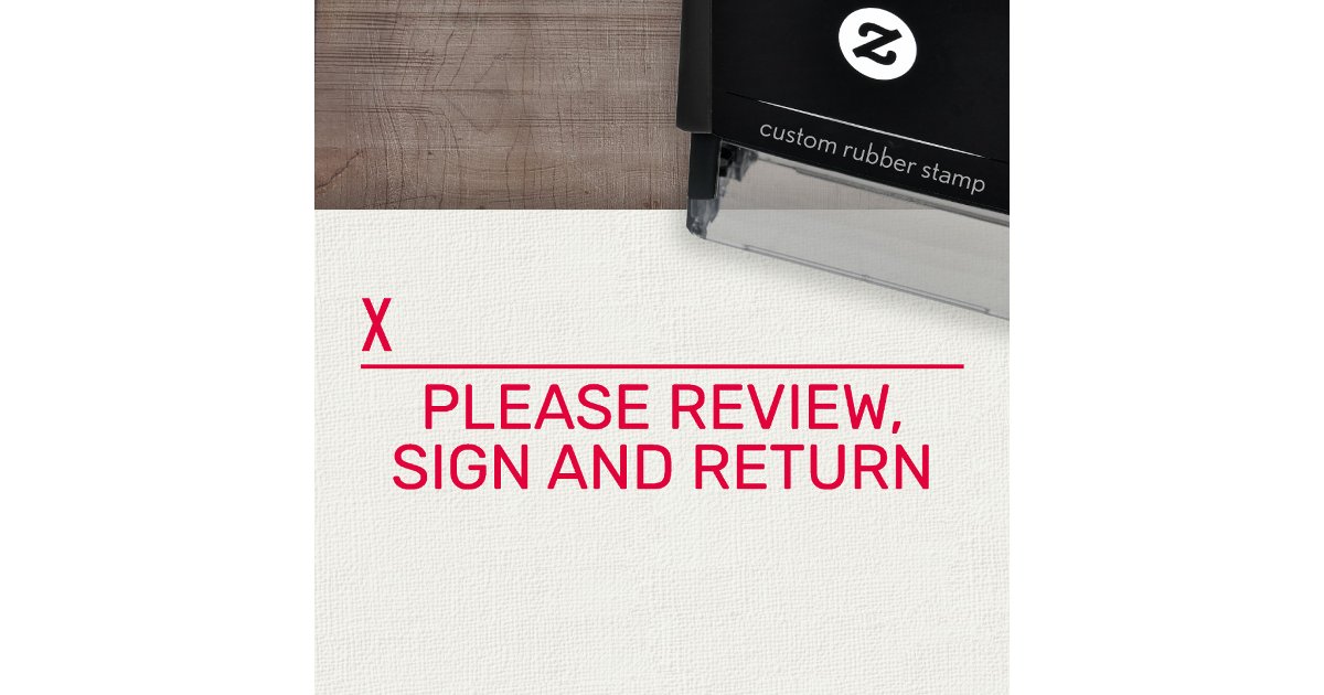 Please Review Sign Return with x signing line Self-inking Stamp | Zazzle