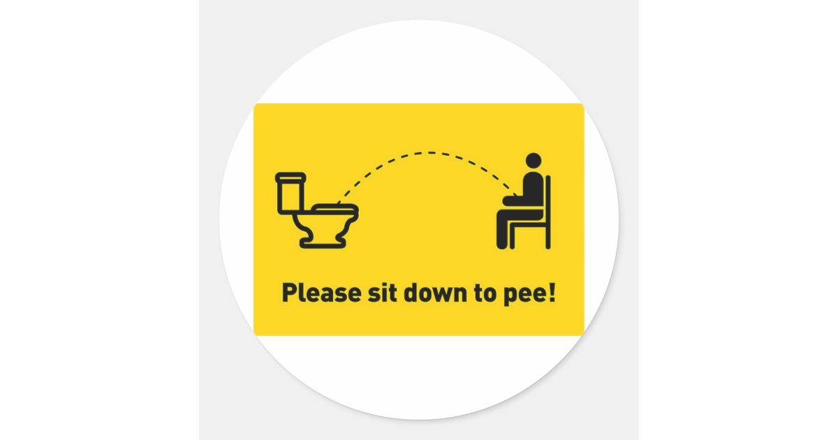 Please sit down to pee classic round sticker | Zazzle
