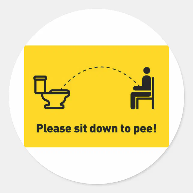 Please sit down to pee classic round sticker | Zazzle