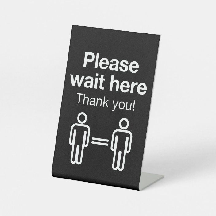 Please Wait Here Pedestal Sign | Zazzle.co.uk