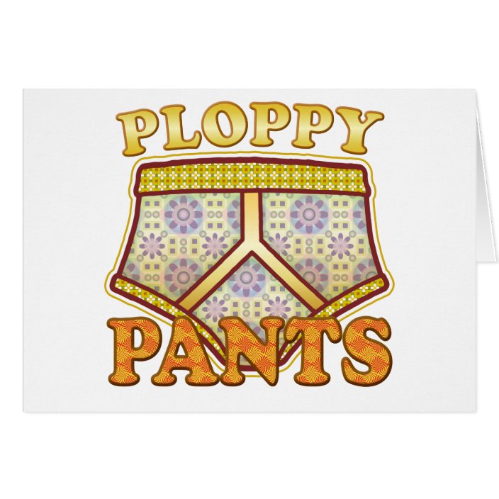 Ploppy Pants | Zazzle.co.uk
