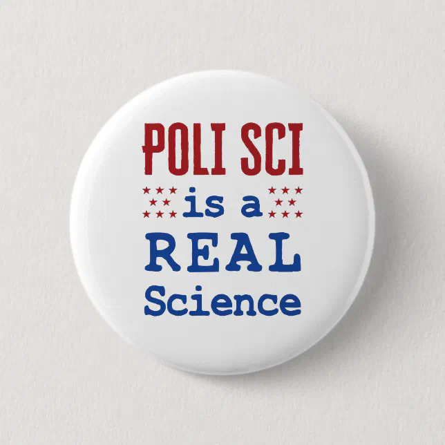 Poli Sci Is a Real Science Political Science Major 6 Cm Round Badge ...