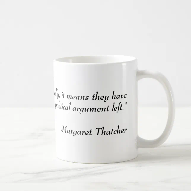 Political quote: Margaret Thatcher Coffee Mug | Zazzle