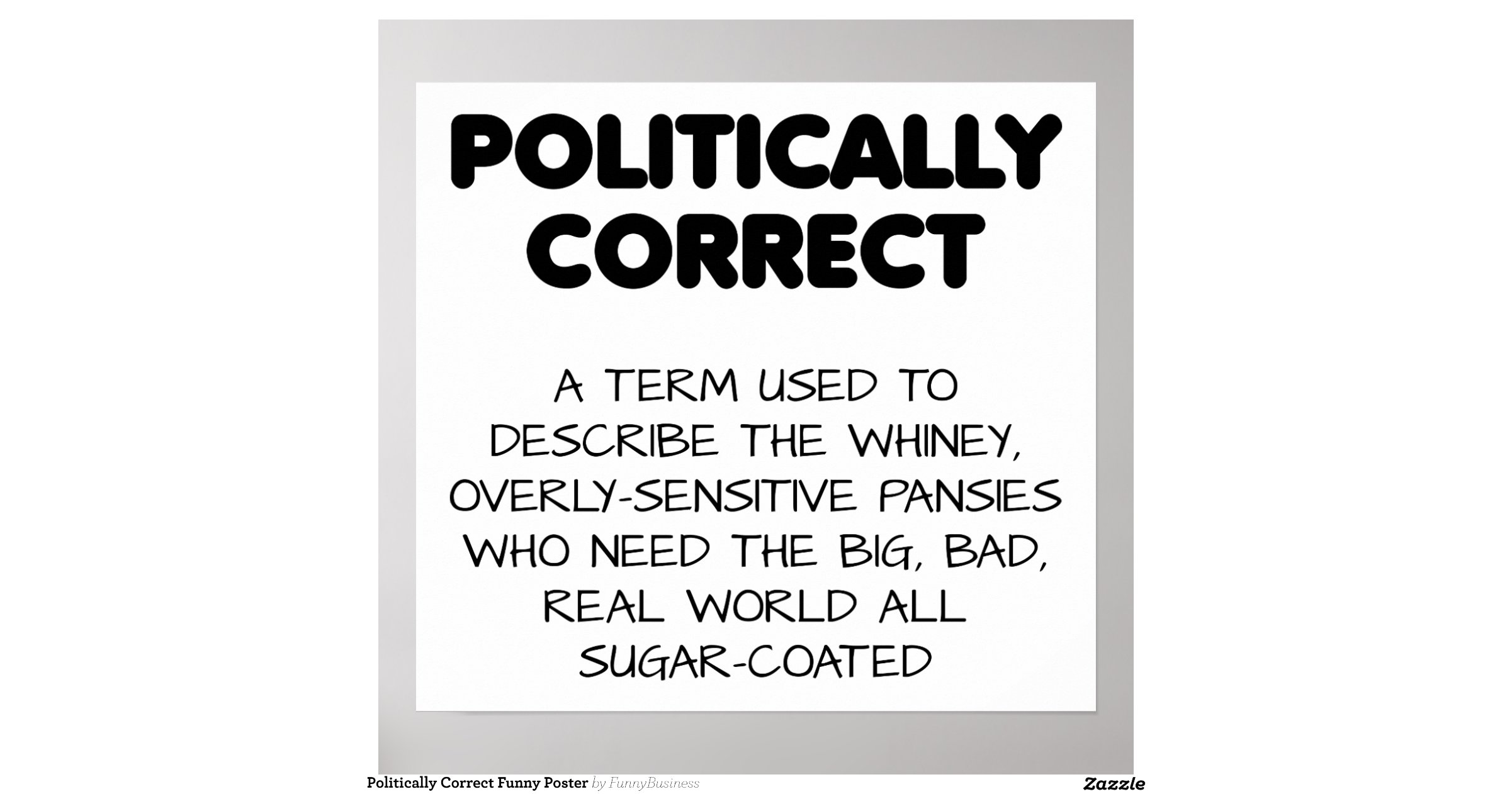 Politically Correct Funny Poster | Zazzle