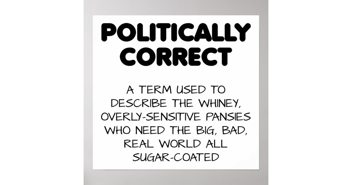 Politically Correct Funny Poster | Zazzle
