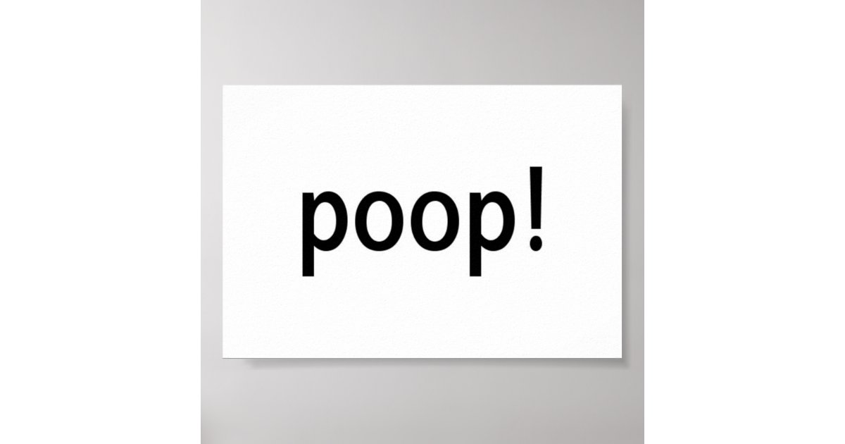 poop poster | Zazzle