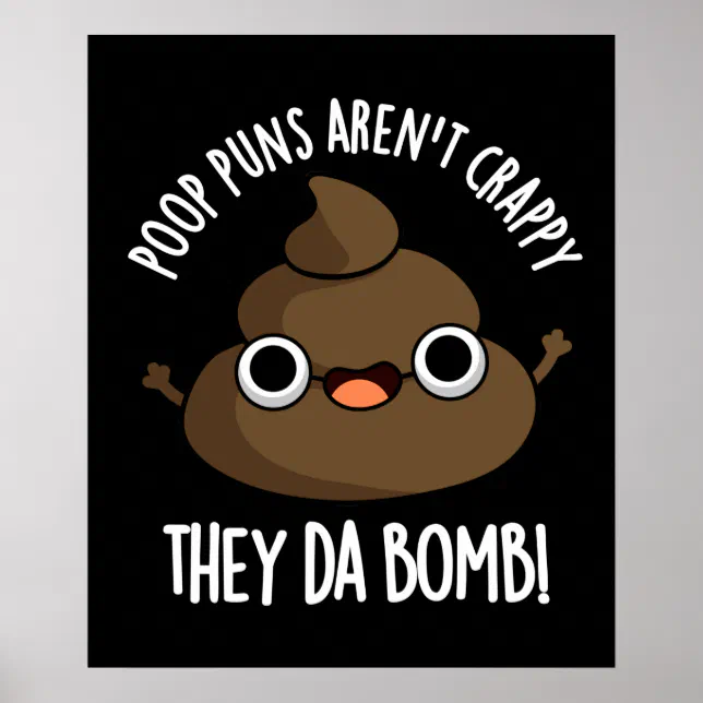 Poop Puns They Da Bomb Funny Poo Pun Dark BG Poster | Zazzle