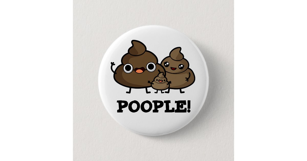 Poople Funny Poop People Pun 6 Cm Round Badge | Zazzle