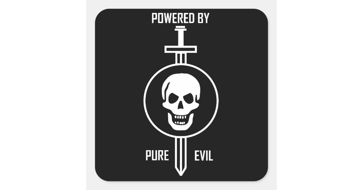 Powered by Pure Evil Square Sticker | Zazzle