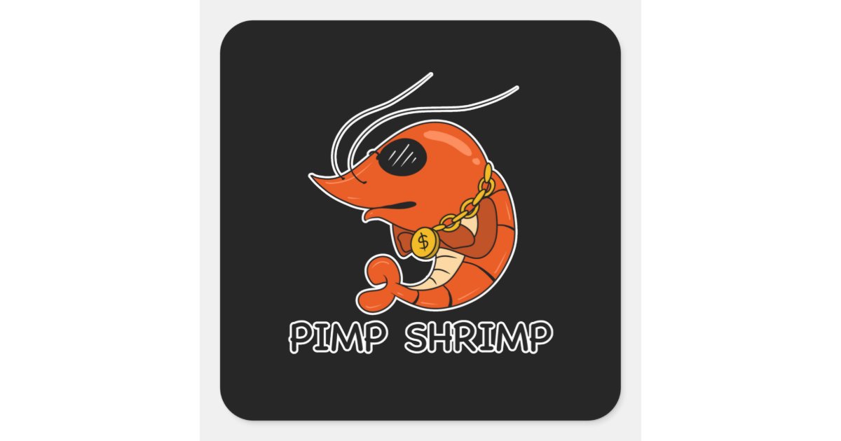 Prawn Pimp Shrimp Funny Square Sticker | Zazzle