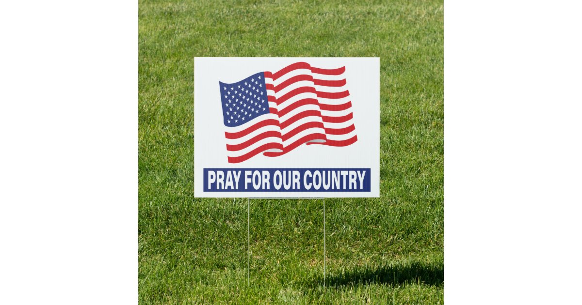 Pray for our Country Pray for America Garden Sign | Zazzle