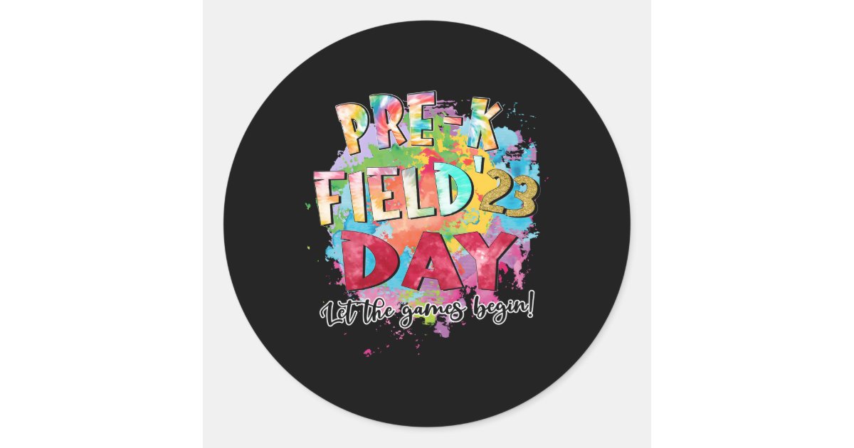 Pre-K Field Day 2023 Let The Games Begin Teachers Classic Round Sticker ...