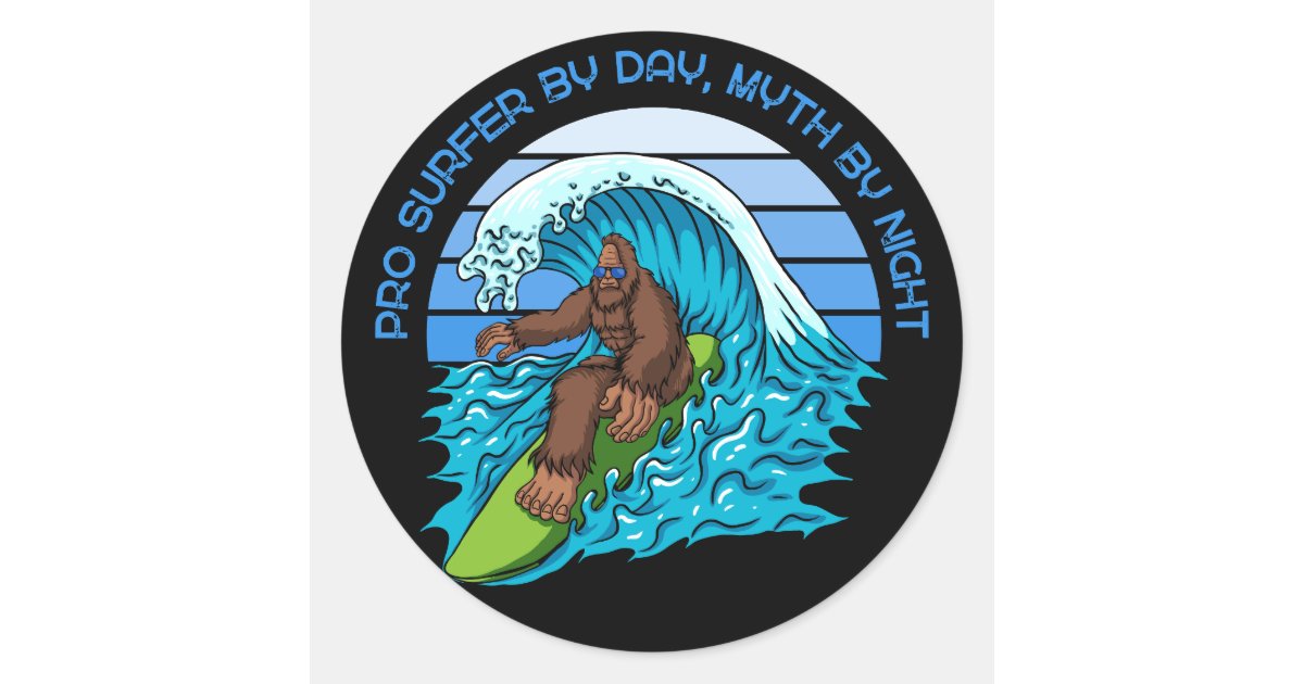 Pro By Day, Myth By Night Surfing Bigfoot Classic Round Sticker | Zazzle