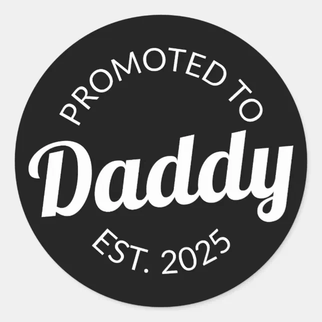 Promoted To Daddy Est. 2025 I Classic Round Sticker | Zazzle