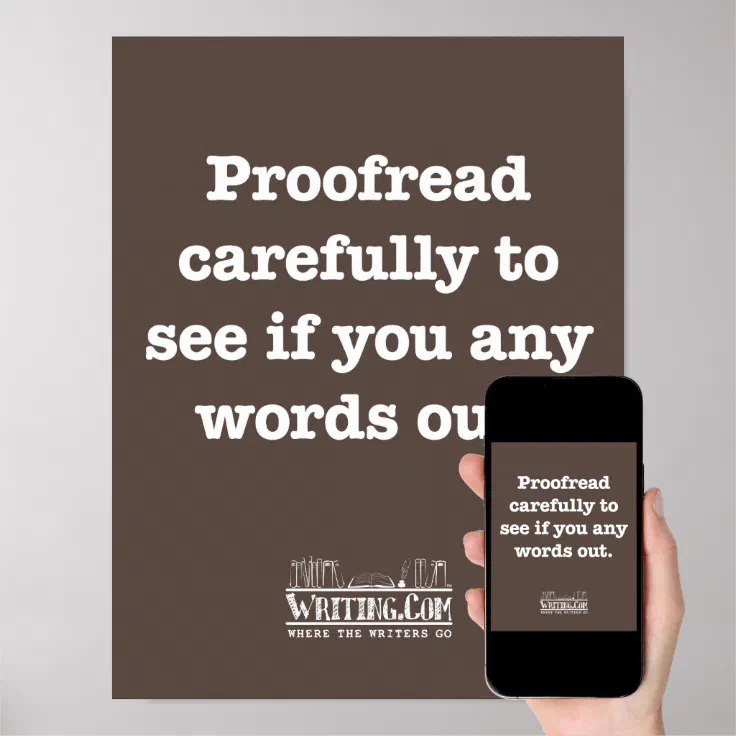 Proofread Carefully Poster | Zazzle