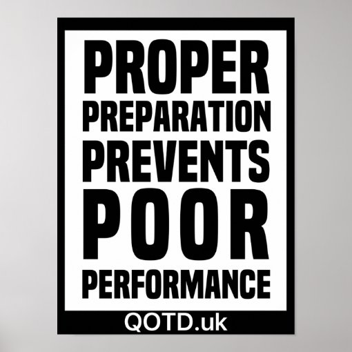 Proper Preparation Prevents Poor Performance Poster | Zazzle