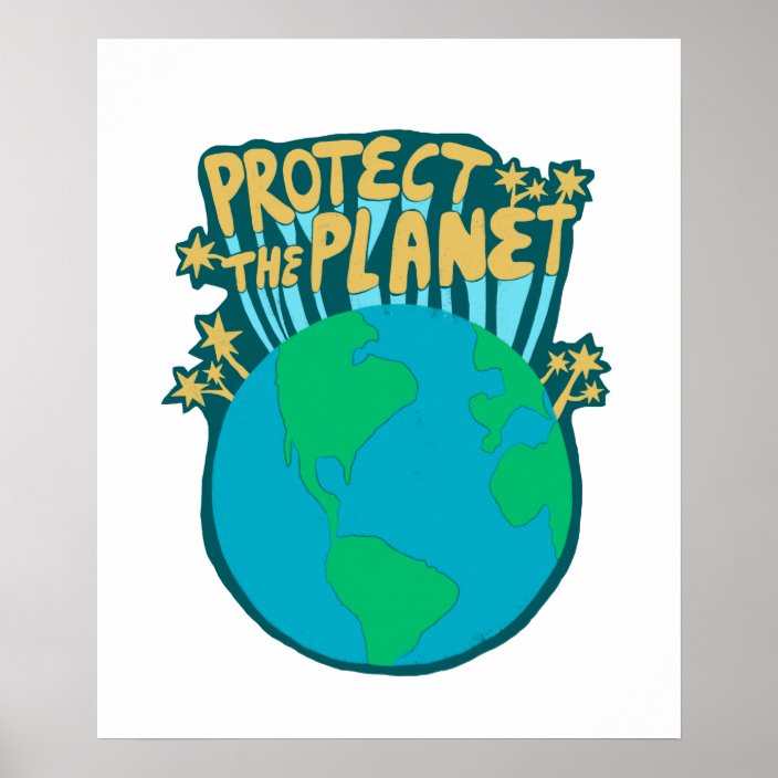 PROTECT THE PLANET SAVE EARTH Eco Green Art Poster | Zazzle.co.uk